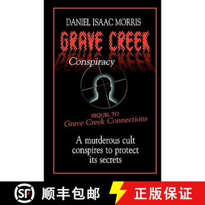 【3-4周达】Grave Creek Conspiracy: A sequel to Grave Creek Connections. A murderous cult conspires to... [9780982825020]