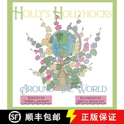【3-4周达】Holly's Hollyhocks Around the World [9781958302613]