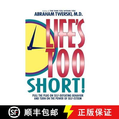 【3-4周达】Life's Too Short!: Pull the Plug on Self-Defeating Behavior and Turn on the Power of Self-... [9780312155704]