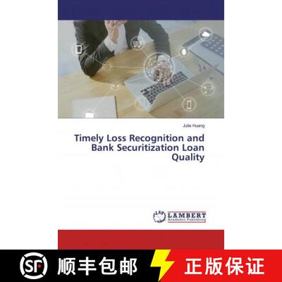 预订 Timely Loss Recognition and Bank Securitization Loan Quality [9786202029551]