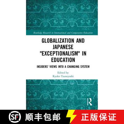 【3-4周达】精装 Globalization and Japanese Exceptionalism in Education: Insiders' Views into a Changi... [9781138915350]