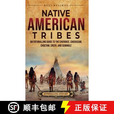 【3-4周达】精装 Native American Tribes: An Enthralling Guide to the Cherokee, Chickasaw, Choctaw, Cre... [9798887651552]