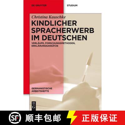 【3-4周达】Kindlicher Spracherwerb Im Deutschen: Verläufe, Forschungsmethoden, Erklärungsansätze [9783110283884]