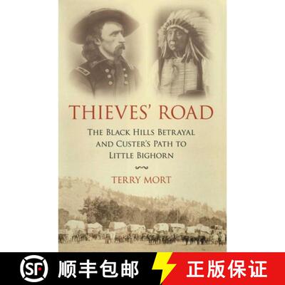 【3-4周达】Thieves' Road : The Black Hills Betrayal and Custer's Path to Little Bighorn [9781633883338]