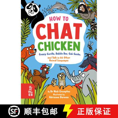 【3-4周达】精装 How to Chat Chicken, Gossip Gorilla, Babble Bee, Gab Gecko and Talk in 66 Other Anima... [9781804660423]