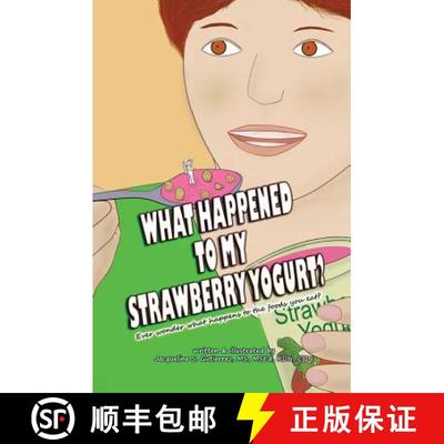 【3-4周达】What Happened to My Strawberry Yogurt?: Ever wonder what happens to the foods you eat? [9780996507301]