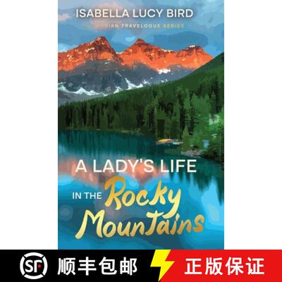【3-4周达】A Lady's Life in the Rocky Mountains: Victorian Travelogue Series (Annotated) [9781611040746]