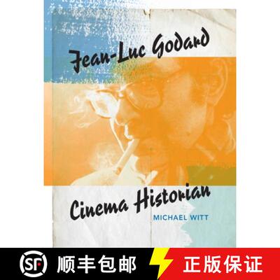 【3-4周达】Jean-Luc Godard: Cinema Historian [9780253007285]