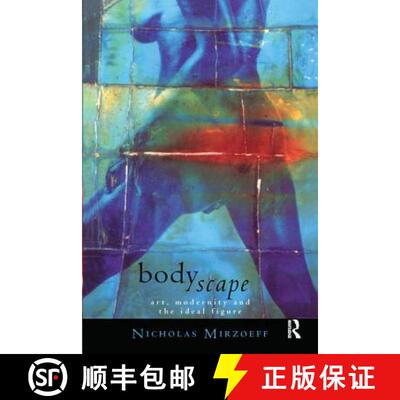 【3-4周达】Bodyscape: Art, modernity and the ideal figure [9780415098014]