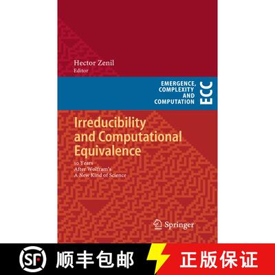 【3-4周达】Irreducibility and Computational Equivalence : 10 Years After Wolfram's A New Kind of Science [9783642442575]