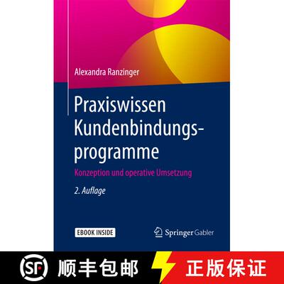 【3-4周达】Praxiswissen Kundenbindungsprogramme: Konzeption und operative Umsetzung (2., überarb. Au... [9783658176594]
