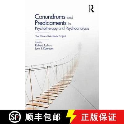 预订 Conundrums and Predicaments in Psychotherapy and Psychoanalysis : The Clinical Moments Project [9781138079854]