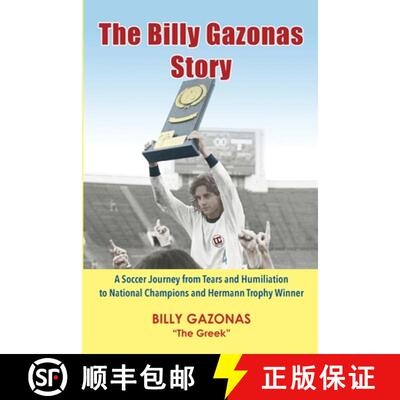 【3-4周达】The Billy Gazonas Story: A Soccer Journey from Tears and Humiliation to National Champions... [9781734222821]