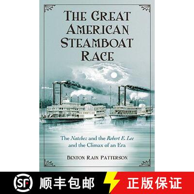 【3-4周达】Great American Steamboat Race: The Natchez and the Robert E. Lee and the Climax of an Era [9780786442928]
