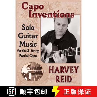 【3-4周达】Capo Inventions: Solo Guitar Music for the 3-String Partial Capo [9781630290023]