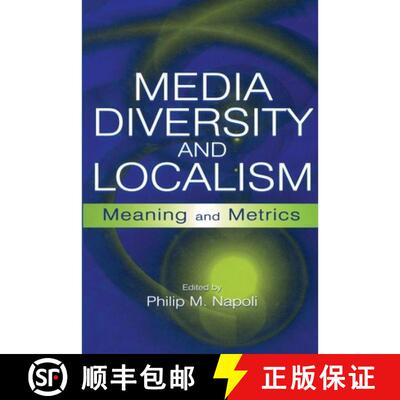 【3-4周达】Media Diversity and Localism: Meaning and Metrics [9780415650038]