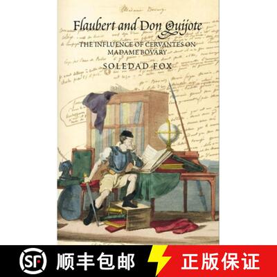 【3-4周达】Flaubert and Don Quijote: The Influence of Cervantes on Madame Bovary [9781845192570]