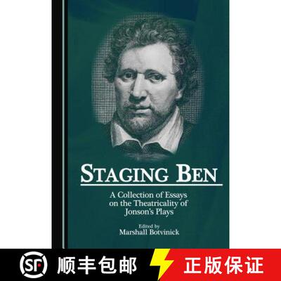 预订 Staging Ben: A Collection of Essays on the Theatricality of Jonson's Plays [9781443883856]