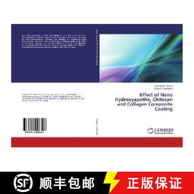 预订 Effect of Nano Hydroxyapatite, Chitosan and Collagen Composite Coating [9786202026147]