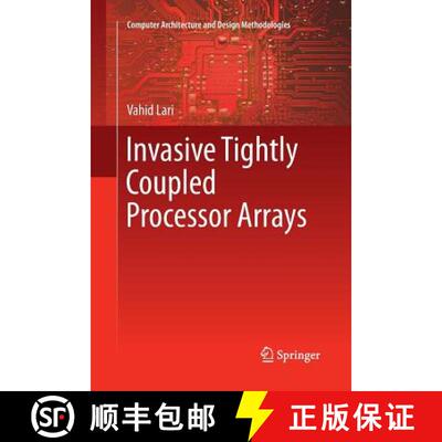 【3-4周达】Invasive Tightly Coupled Processor Arrays (Softcover reprint of the original 1st ed. 2016)... [9789811093173]