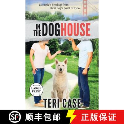 【3-4周达】In the Doghouse: A Couple's Breakup from Their Dog's Point of View [9781734178234]