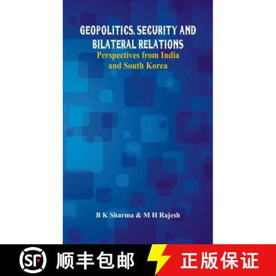 【3-4周达】精装 Geopolitics, Security and Bilateral Relations : Perspectives from India and South Korea [9789385563836]