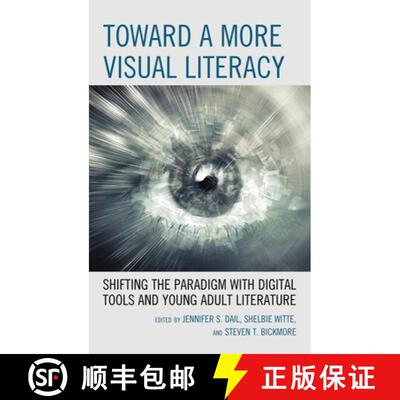 【3-4周达】Toward a More Visual Literacy : Shifting the Paradigm with Digital Tools and Young Adult L... [9781475835670]