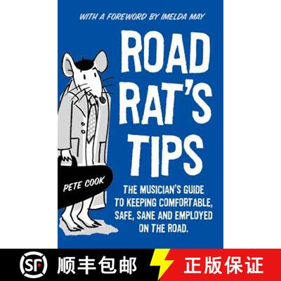 【3-4周达】Road Rat's Tips - The Musician's Guide to Keeping Comfortable, Safe, Sane and Employed on ... [9780957334908]