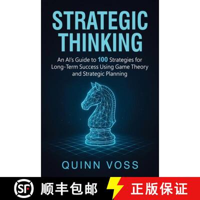【3-4周达】Strategic Thinking: An AI's Guide to 100 Strategies for Long-Term Success Using Game Theor... [9781953934789]