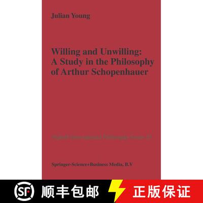 【3-4周达】Willing and Unwilling : A Study in the Philosophy of Arthur Schopenhauer [9789024735563]