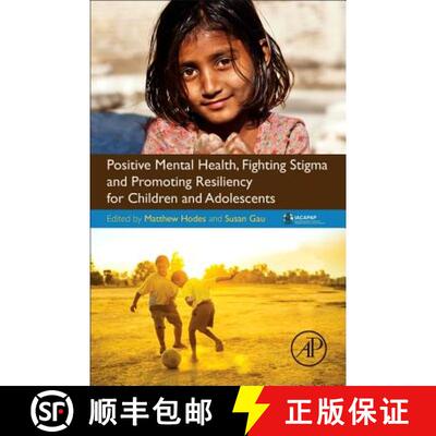 【3-4周达】Positive Mental Health, Fighting Stigma and Promoting Resiliency for Children and Adolescents [9780128043943]