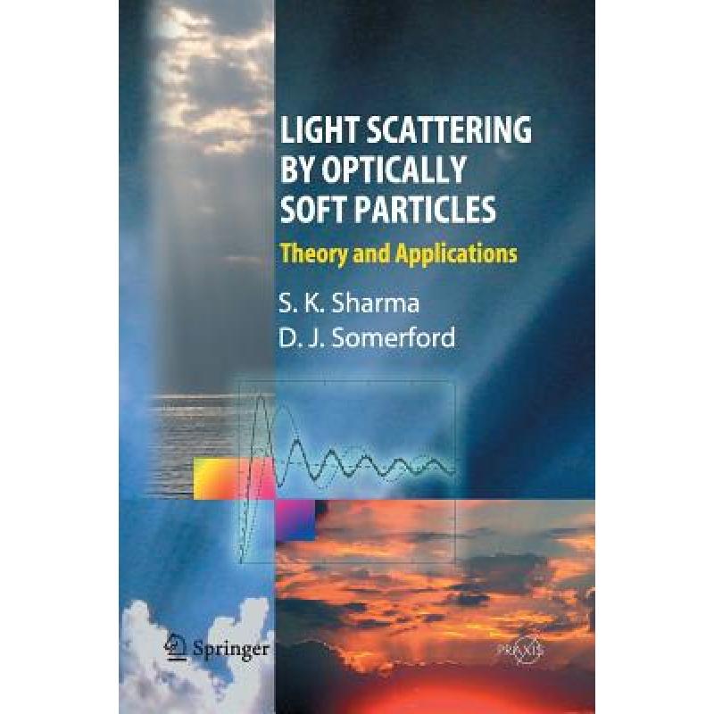 【4周达】Light Scattering by Optically Soft Particles: Theory and Applications[9783642444043]_虎窝淘