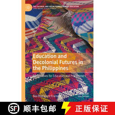 【3-4周达】Education and Decolonial Futures in the Philippines : Perspectives for Educators and Pract... [9783031753435]