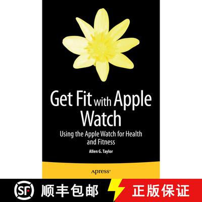【3-4周达】Get Fit with Apple Watch : Using the Apple Watch for Health and Fitness (1st ed.) (First E... [9781484212820]
