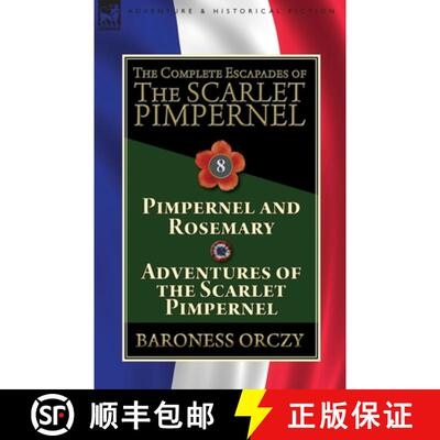 【3-4周达】The Complete Escapades of The Scarlet Pimpernel: Volume 8-Pimpernel and Rosemary & Adventu... [9781782827450]