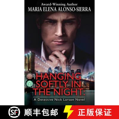【3-4周达】Hanging Softly in the Night: A Detective Nick Larson Novel [9780998257433]