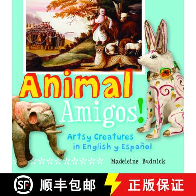 【3-4周达】Animal Amigos! : Artsy Creatures in English y Español [9781595341525]