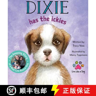 【3-4周达】精装 Dixie Has the Ickies: The Amazing Story of a Real-life Rescue Dog [9781737747079]