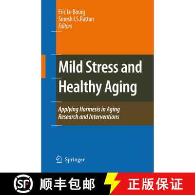 【3-4周达】Mild Stress and Healthy Aging : Applying hormesis in aging research and interventions [9789048177455]