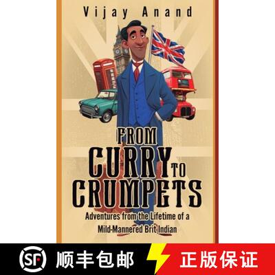 【3-4周达】From Curry to Crumpets: Adventures from the Lifetime of a Mild-Mannered Brit Indian [9781805418719]