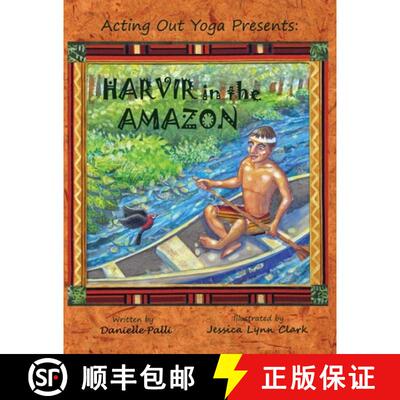 【3-4周达】Acting Out Yoga Presents: Harvir in the Amazon [9780615497815]