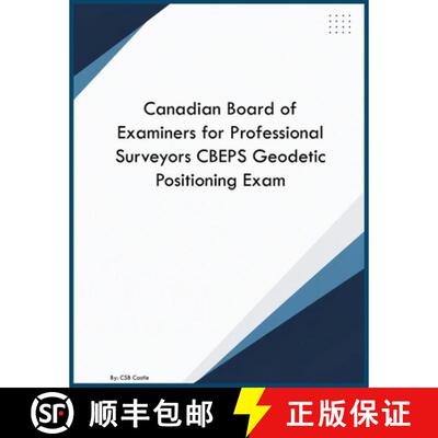 【3-4周达】Canadian Board of Examiners for Professional Surveyors CBEPS Geodetic Positioning Exam [9798256146245]
