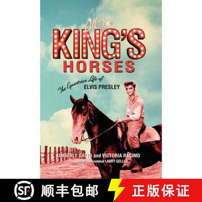 【3-4周达】精装 All the King's Horses: The Equestrian Life of Elvis Presley [9781621576037]