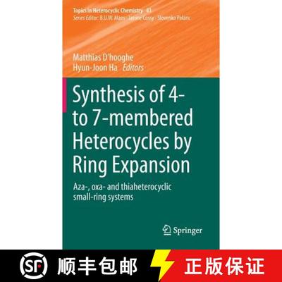 【3-4周达】Synthesis of 4- to 7-membered Heterocycles by Ring Expansion : Aza-, oxa- and thiaheterocy... [9783319249582]