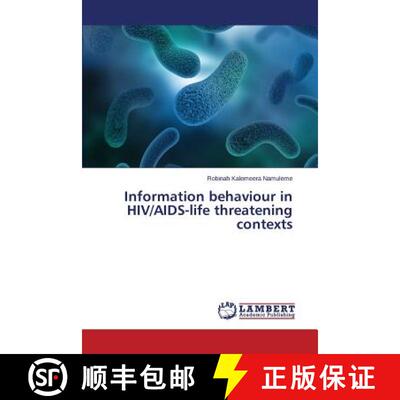 预订 Information behaviour in HIV/AIDS-life threatening contexts [9783659611735]