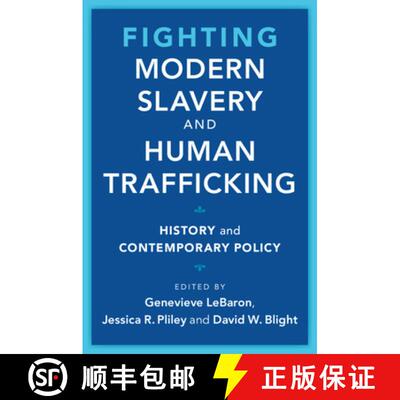 【3-4周达】精装 Fighting Modern Slavery and Human Trafficking: History and Contemporary Policy [9781108830621]