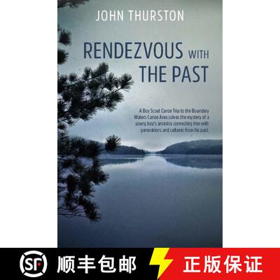 【3-4周达】Rendezvous with the Past: A Boy Scout Canoe Trip to the Boundary Waters Canoe Area Solves ... [9781954437340]