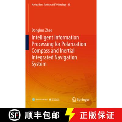 【3-4周达】Intelligent Information Processing for Polarization Compass and Inertial Integrated Naviga... [9789819771370]