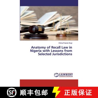 预订 Anatomy of Recall Law in Nigeria with Lessons from Selected Jurisdictions [9786202516631]