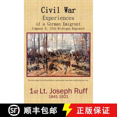 【3-4周达】Civil War Experiences of a German Emigrant: Company D, 12th Michigan Regiment [9781623290900]